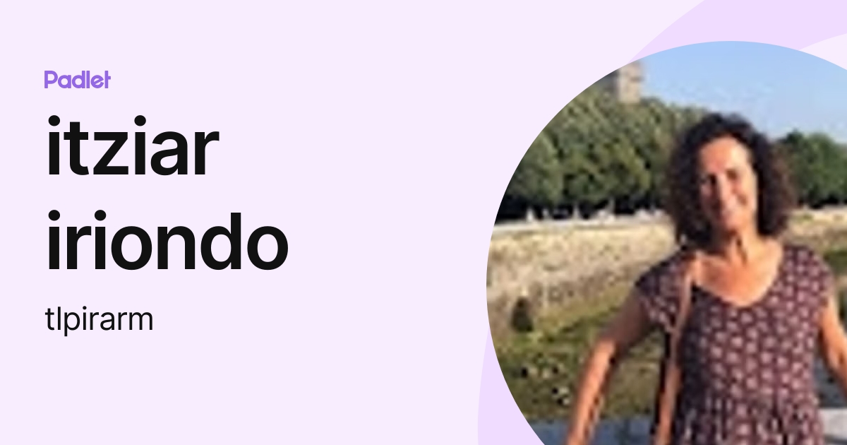 itziar iriondo (tlpirarm) profile | Padlet