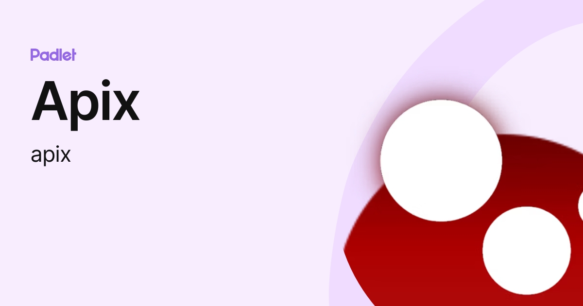 Apix (apix) profile | Padlet