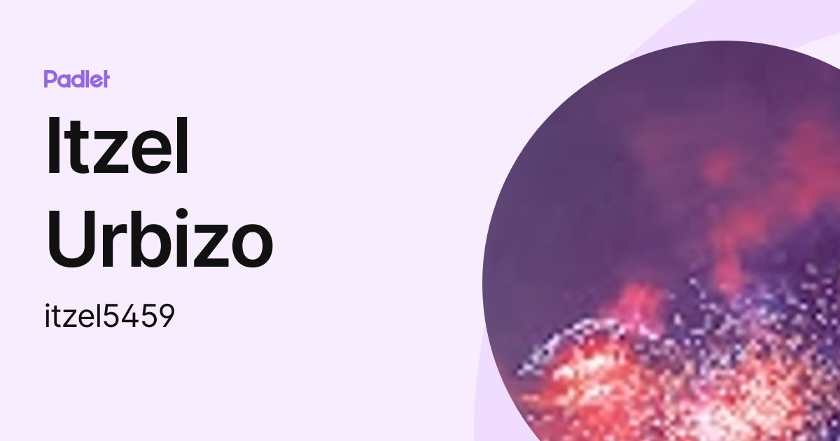 Itzel Urbizo (itzel5459) profile | Padlet
