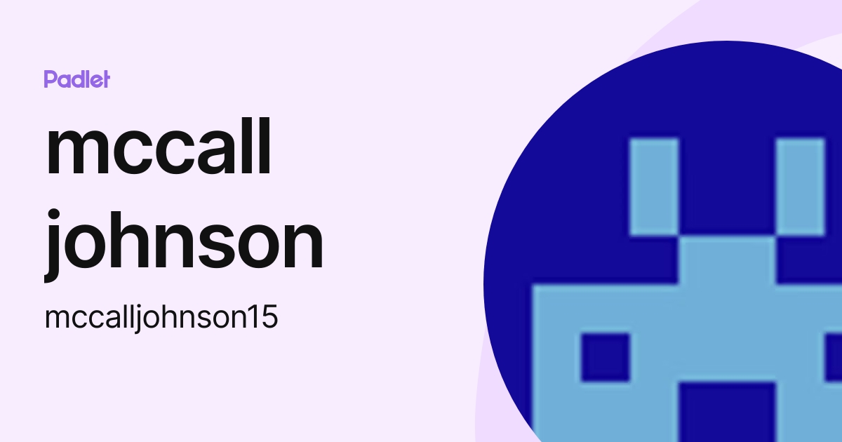 mccall johnson (mccalljohnson15) profile | Padlet