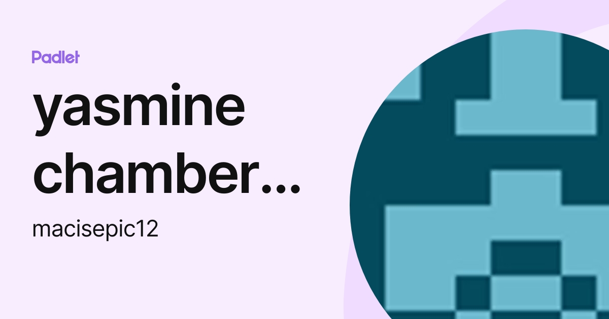 yasmine chamberlain (macisepic12) profile | Padlet