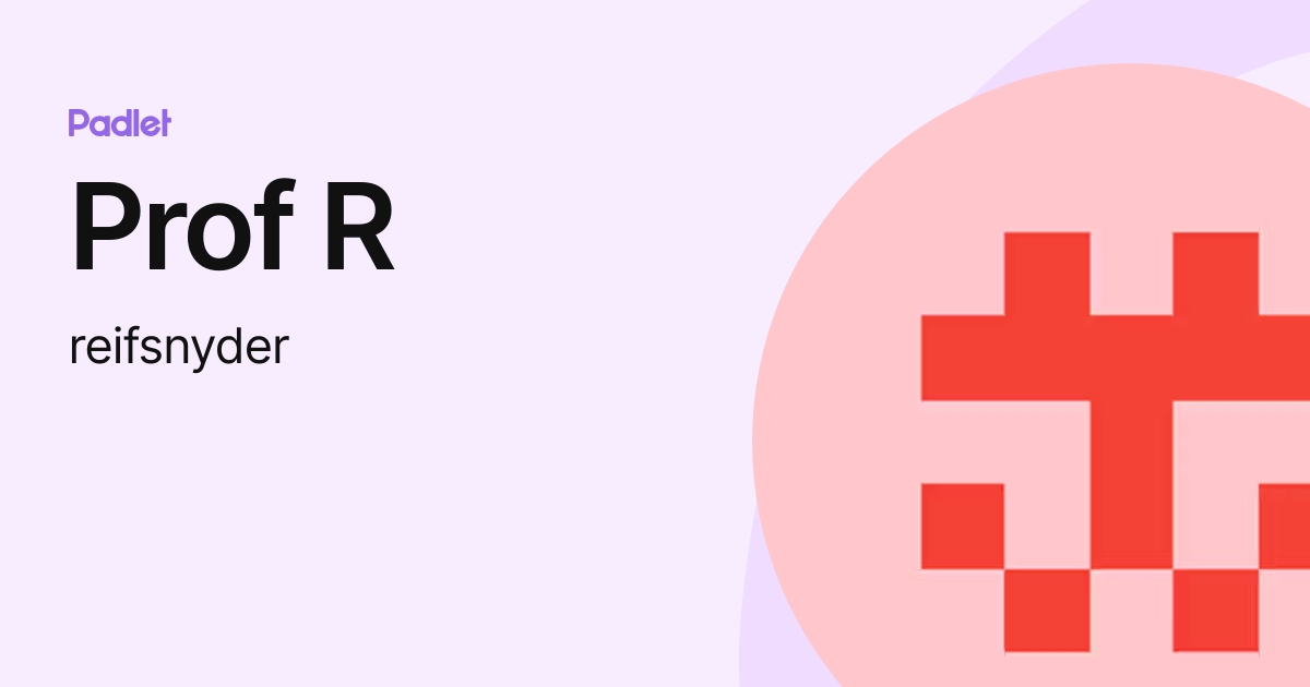 Prof R (reifsnyder) profile | Padlet