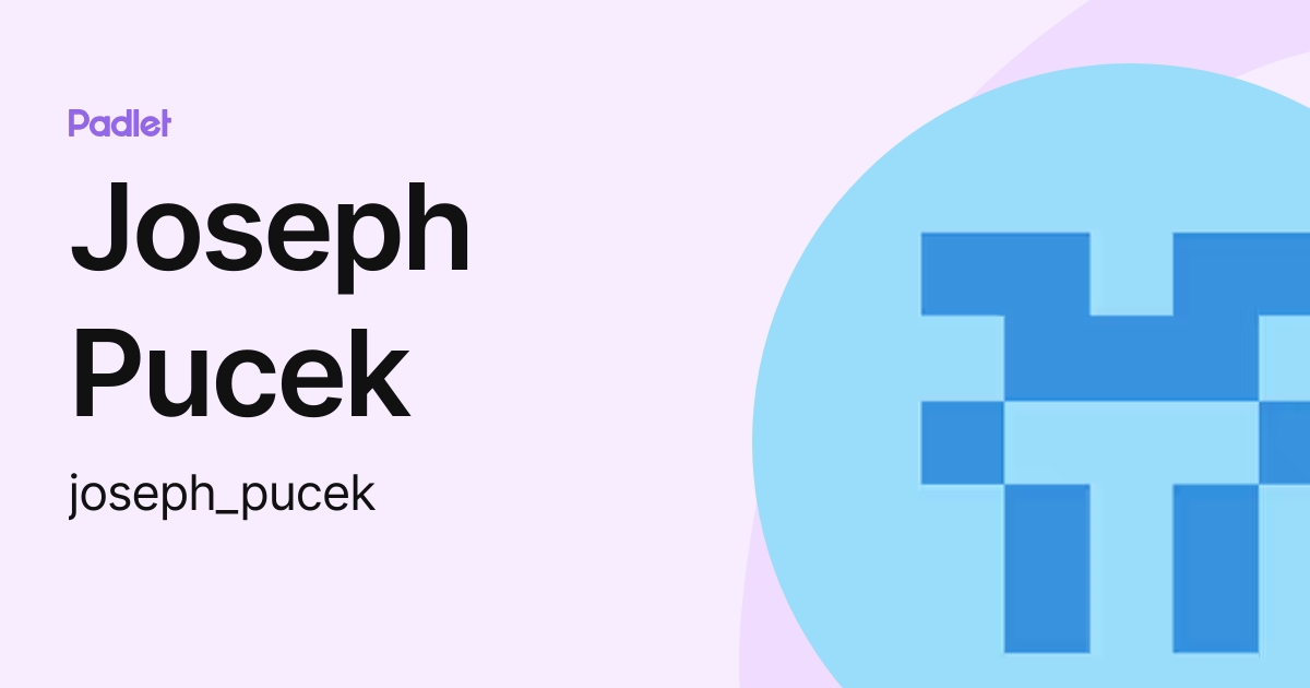 Joseph Pucek (joseph_pucek) profile | Padlet