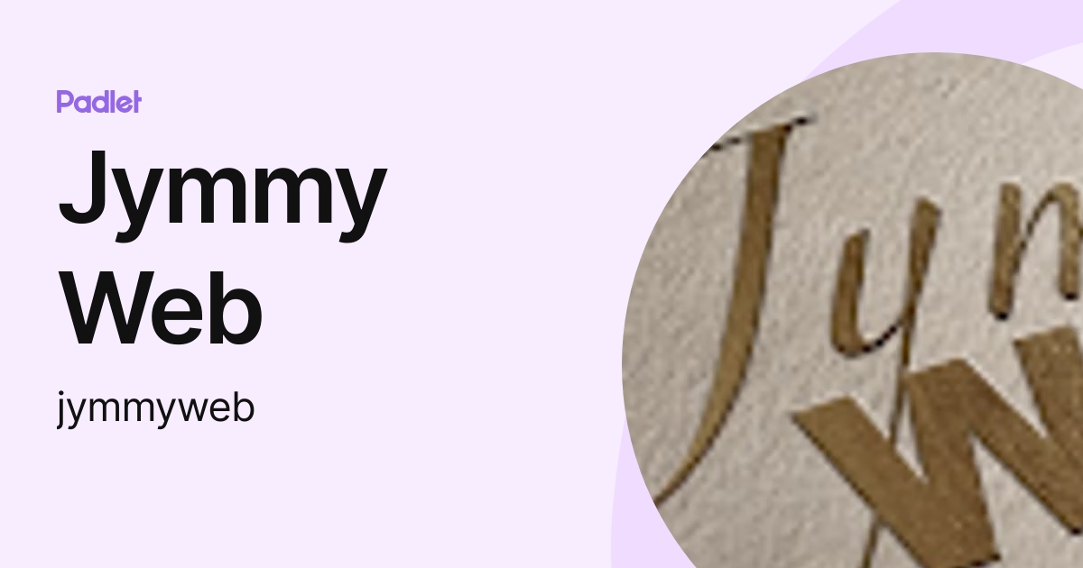 Jymmy Web (jymmyweb) profile | Padlet