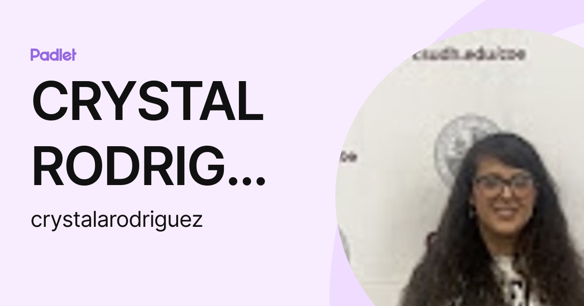 CRYSTAL RODRIGUEZ (crystalarodriguez) profile | Padlet