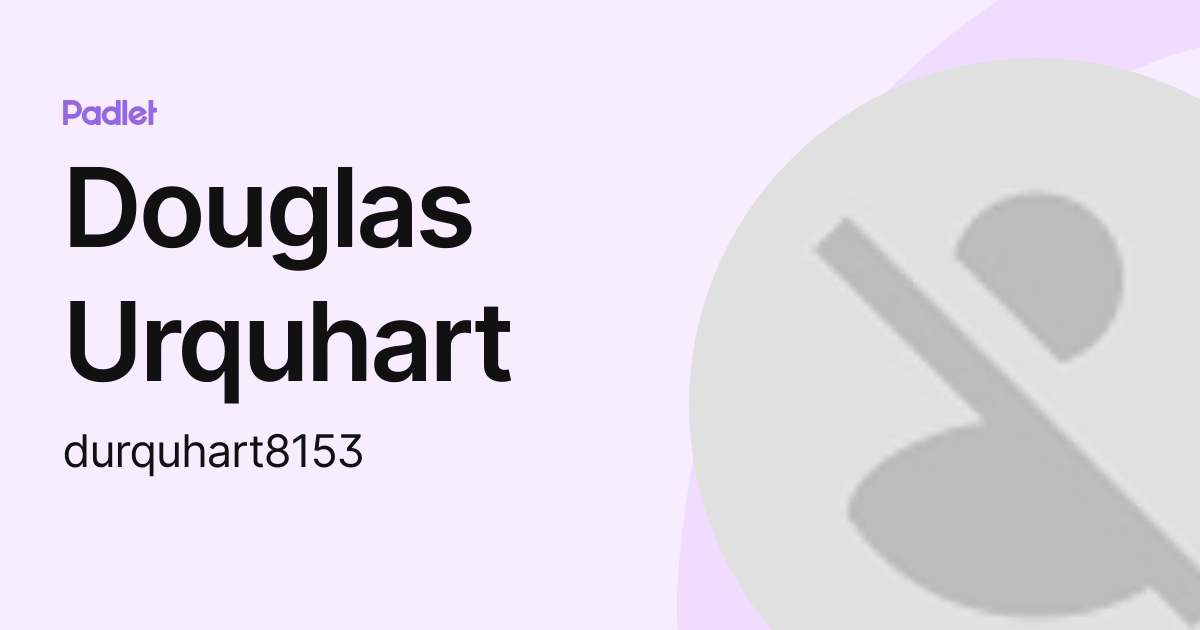 Douglas Urquhart (durquhart8153) profile | Padlet