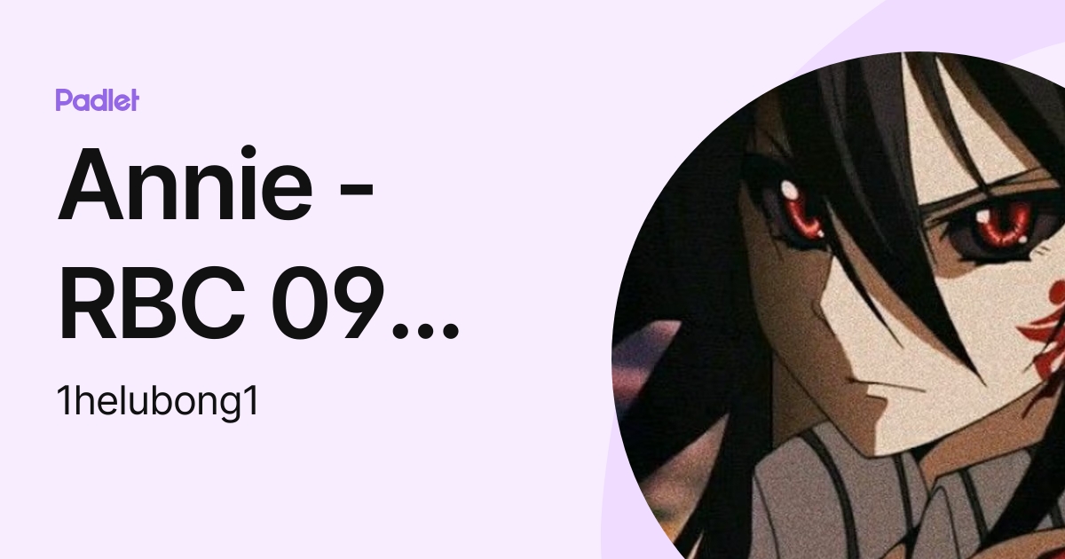 Annie - RBC 09 000 (1helubong1) profile | Padlet