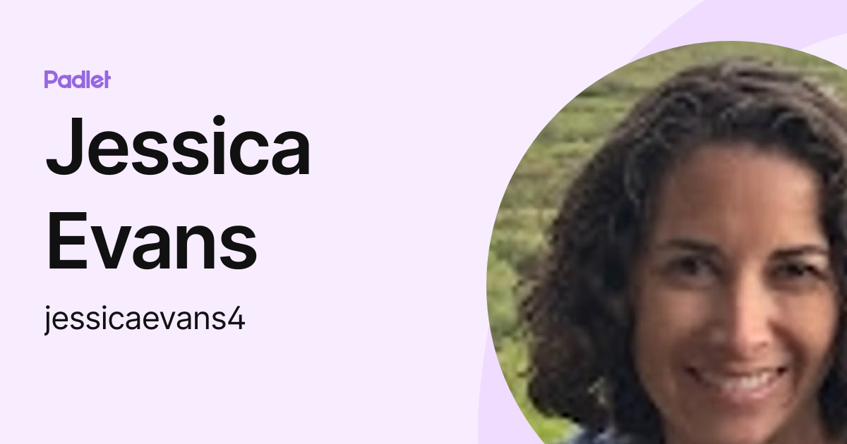 Jessica Evans (jessicaevans4) profile | Padlet
