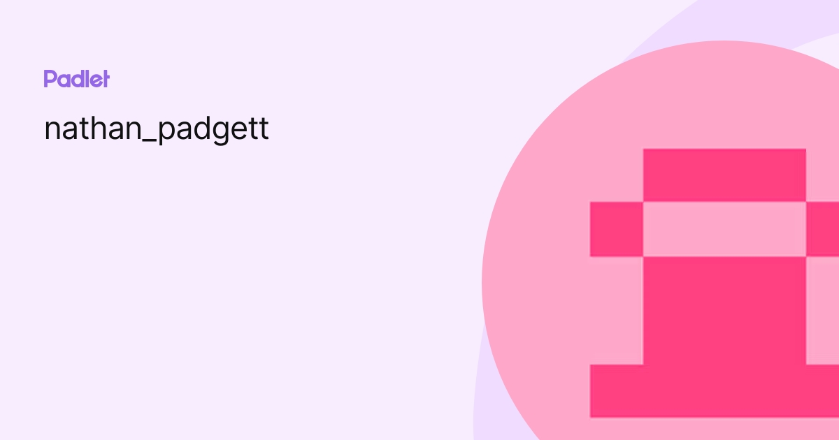 nathan_padgett profile | Padlet