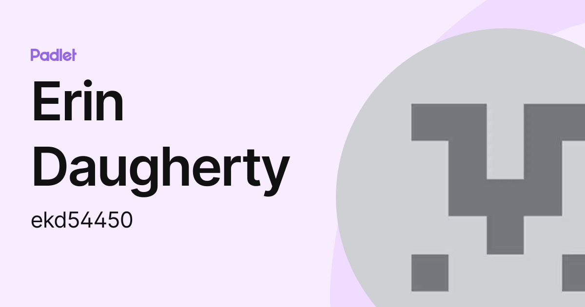 Erin Daugherty (ekd54450) profile | Padlet