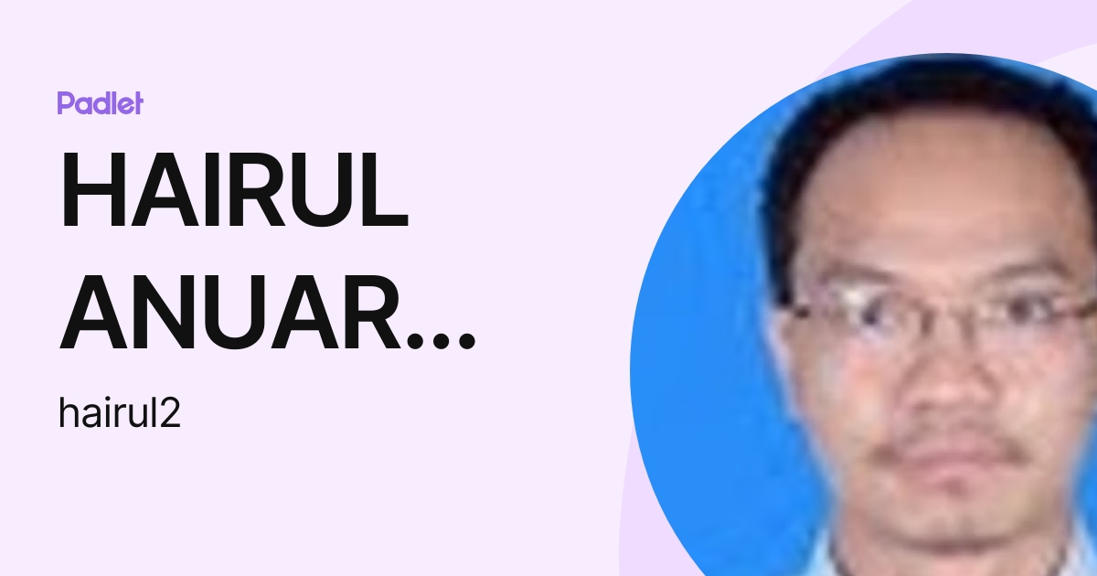HAIRUL ANUAR BIN TAJUDDIN (hairul2) profile | Padlet