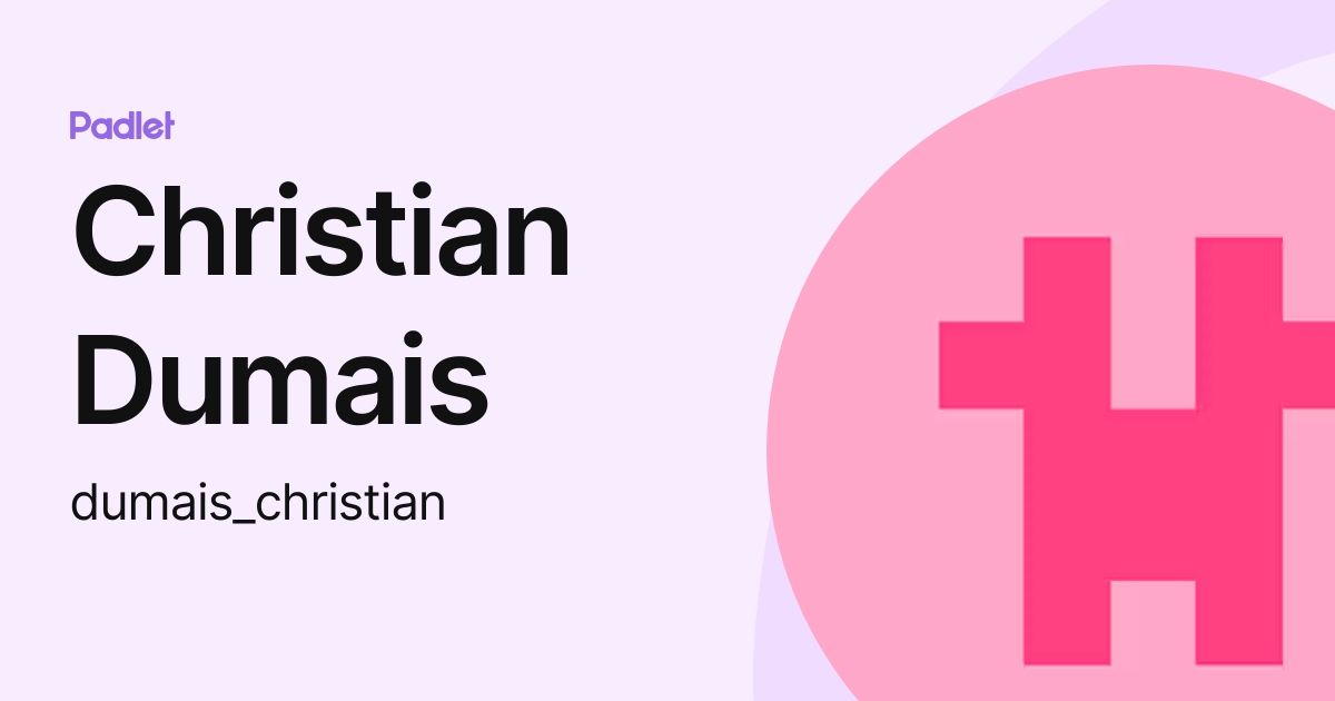 Christian Dumais (dumais_christian) profile | Padlet