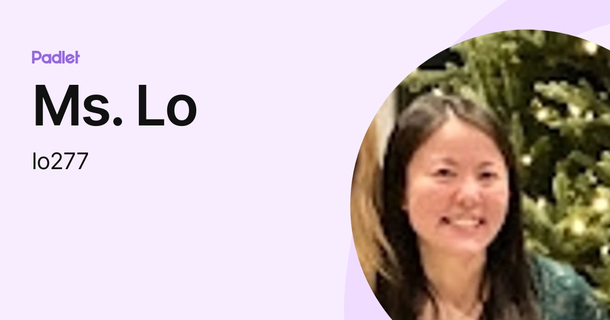 Ms. Lo (lo277) profile | Padlet