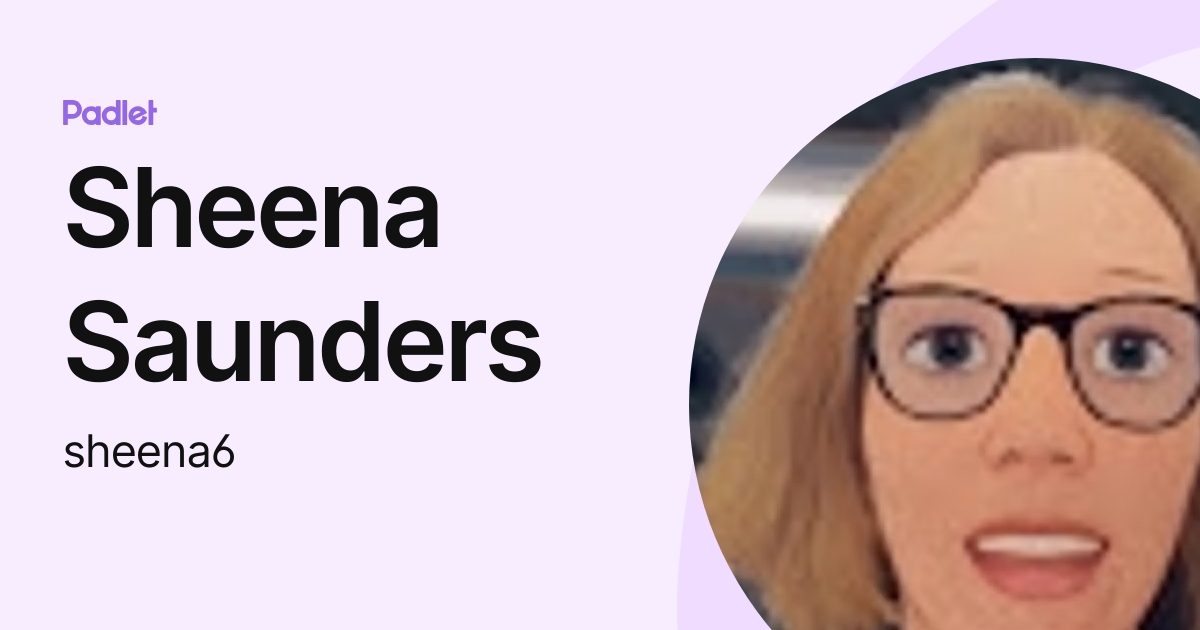 Sheena Saunders (sheena6) profile | Padlet