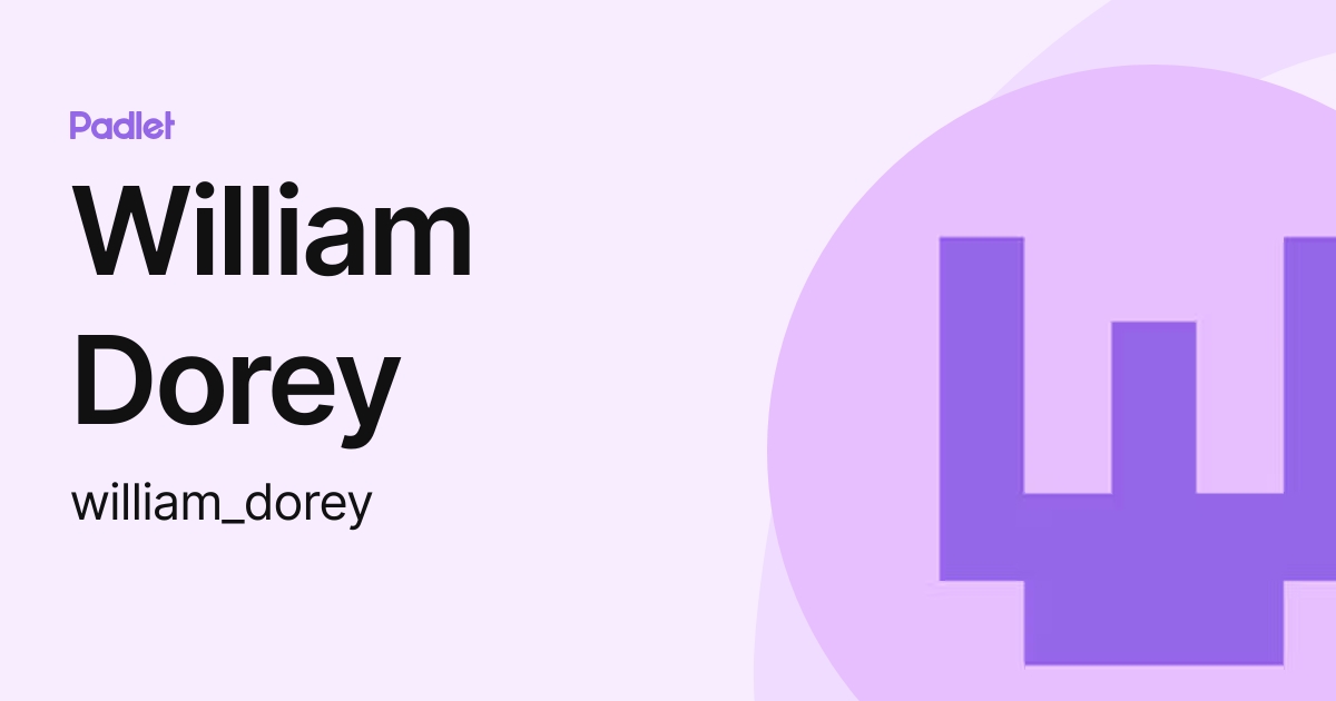 William Dorey (william_dorey) profile | Padlet