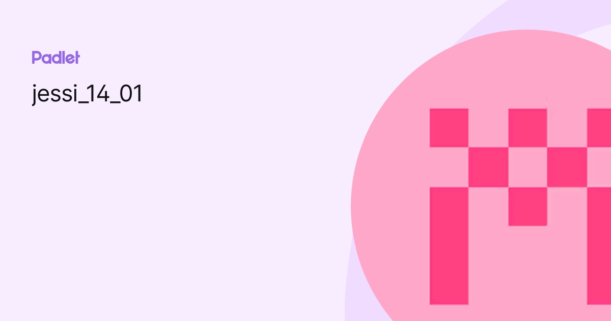 jessi_14_01 profile | Padlet