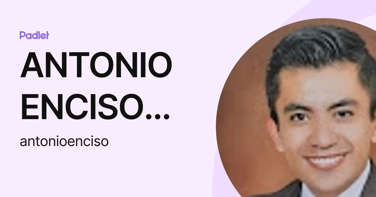 ANTONIO ENCISO VEGA (antonioenciso) profile | Padlet