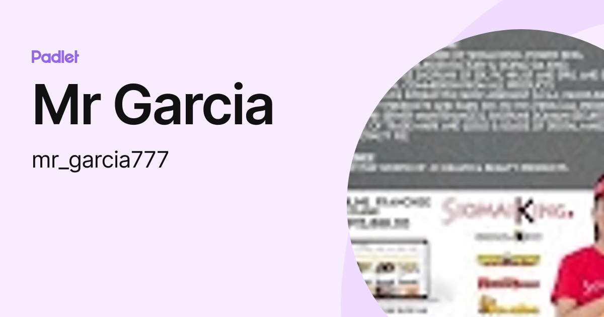 Mr Garcia (mr_garcia777) profile | Padlet