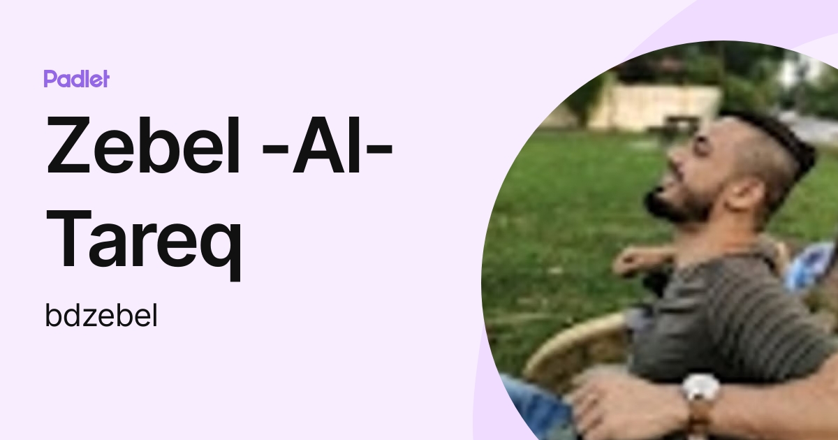 Zebel -Al- Tareq (bdzebel) profile | Padlet