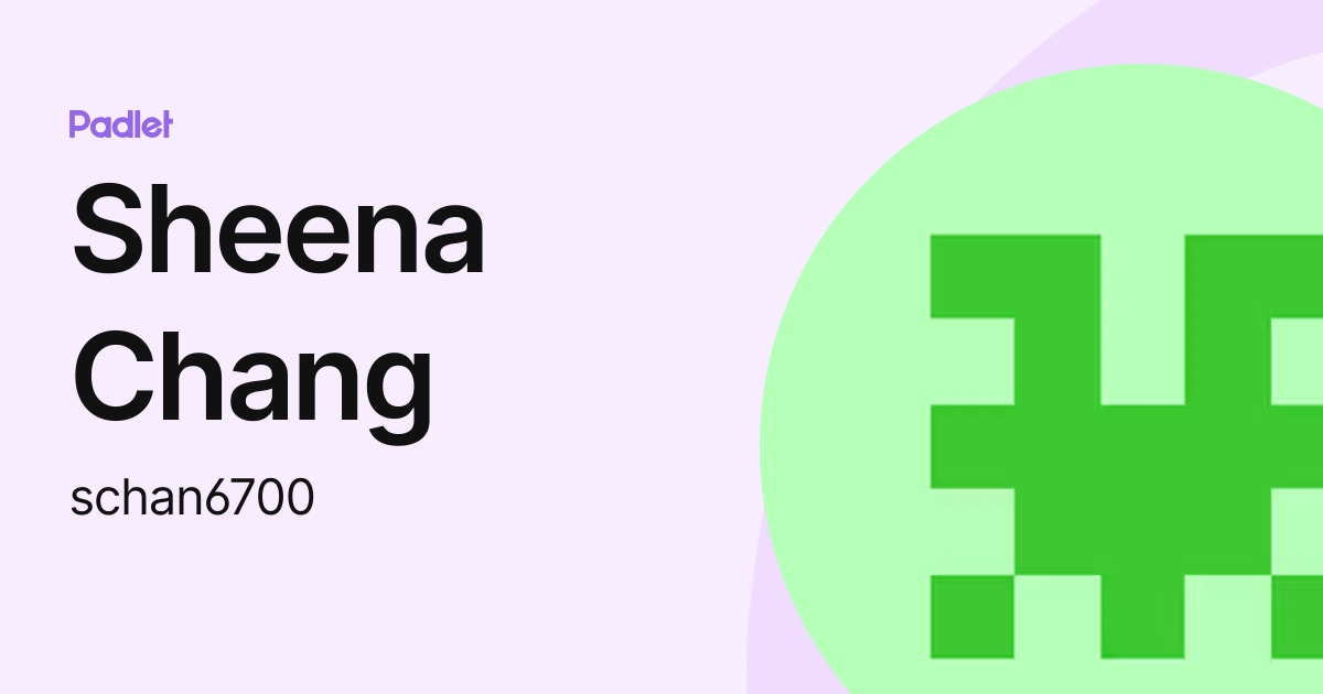 Sheena Chang (schan6700) profile | Padlet