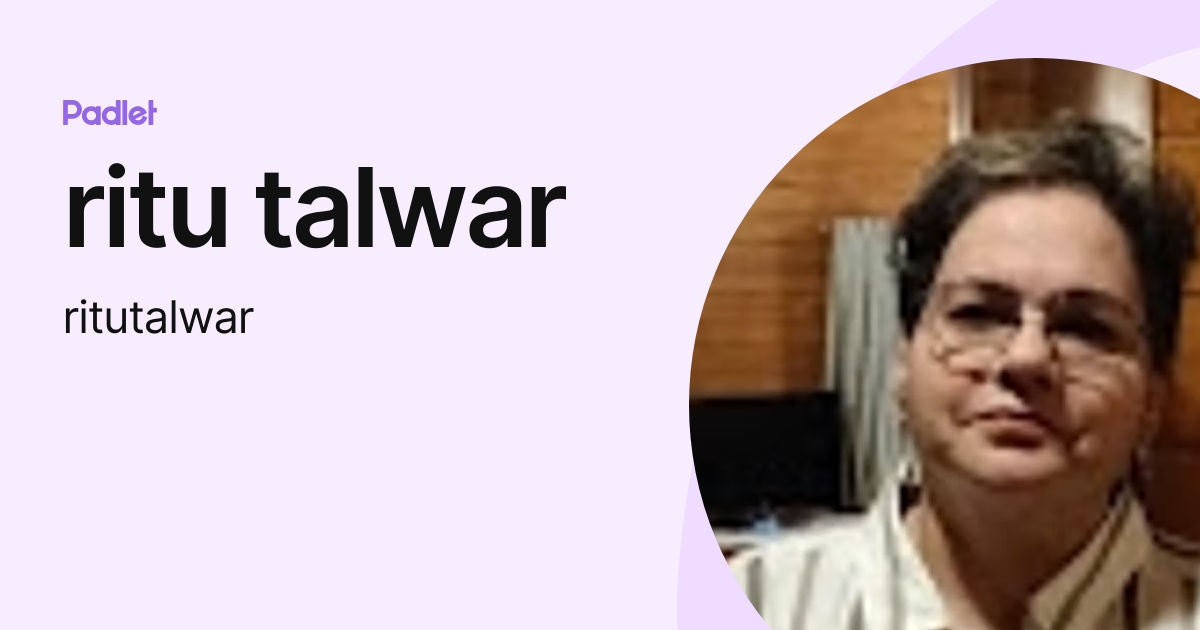ritu talwar (ritutalwar) profile | Padlet