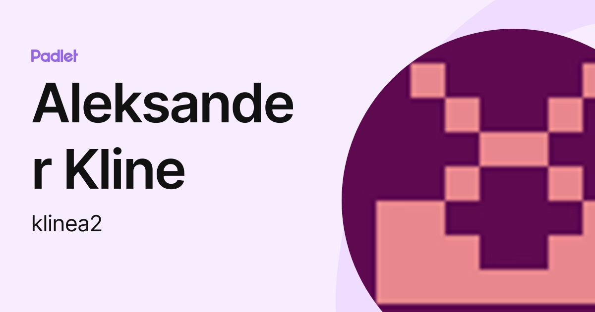 Aleksander Kline (klinea2) profile | Padlet