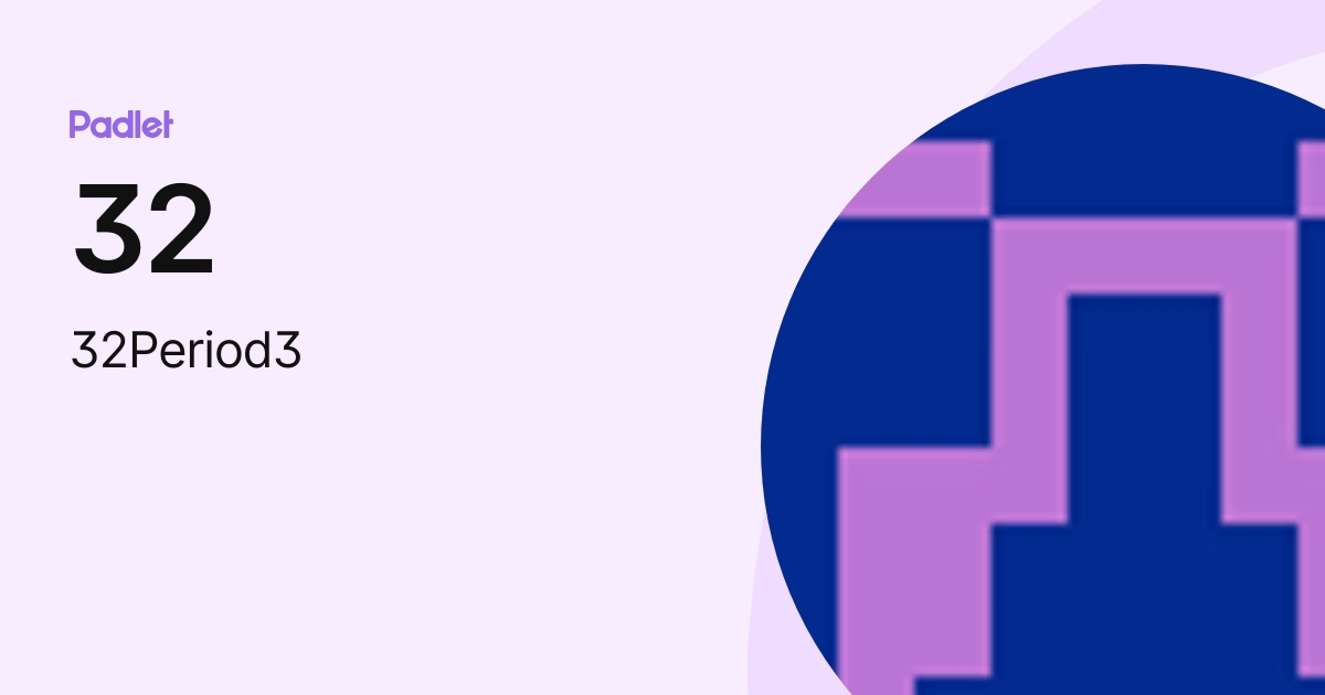 32 (32Period3) profile | Padlet