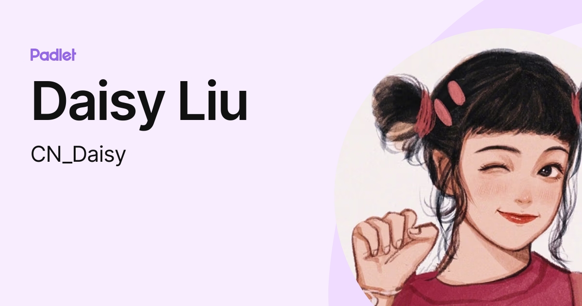 Daisy Liu (CN_Daisy) profile | Padlet