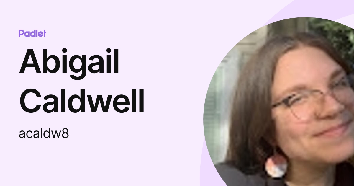 Abigail Caldwell (acaldw8) profile | Padlet