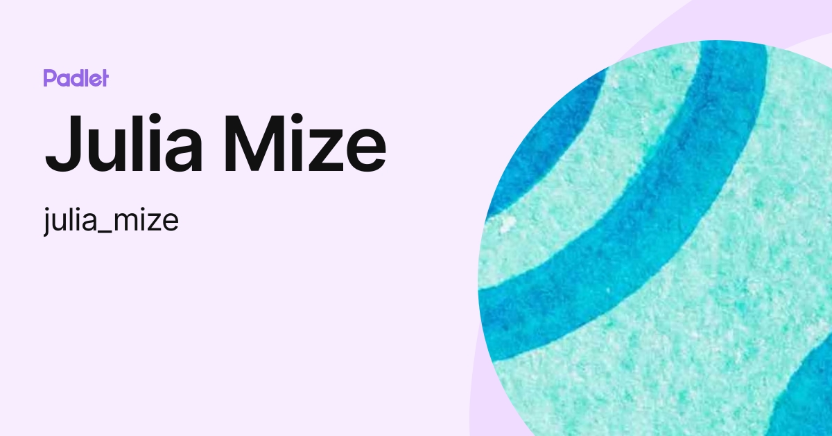 Julia Mize (julia_mize) profile | Padlet