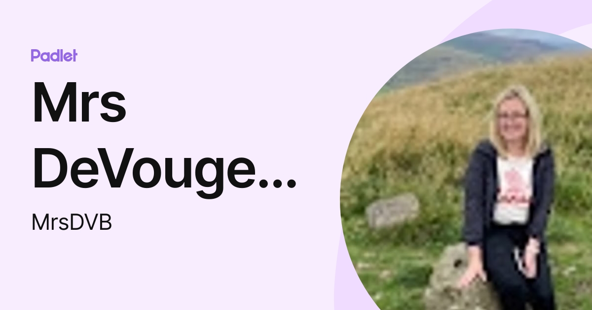 Mrs DeVouge-Bernards (MrsDVB) profile | Padlet