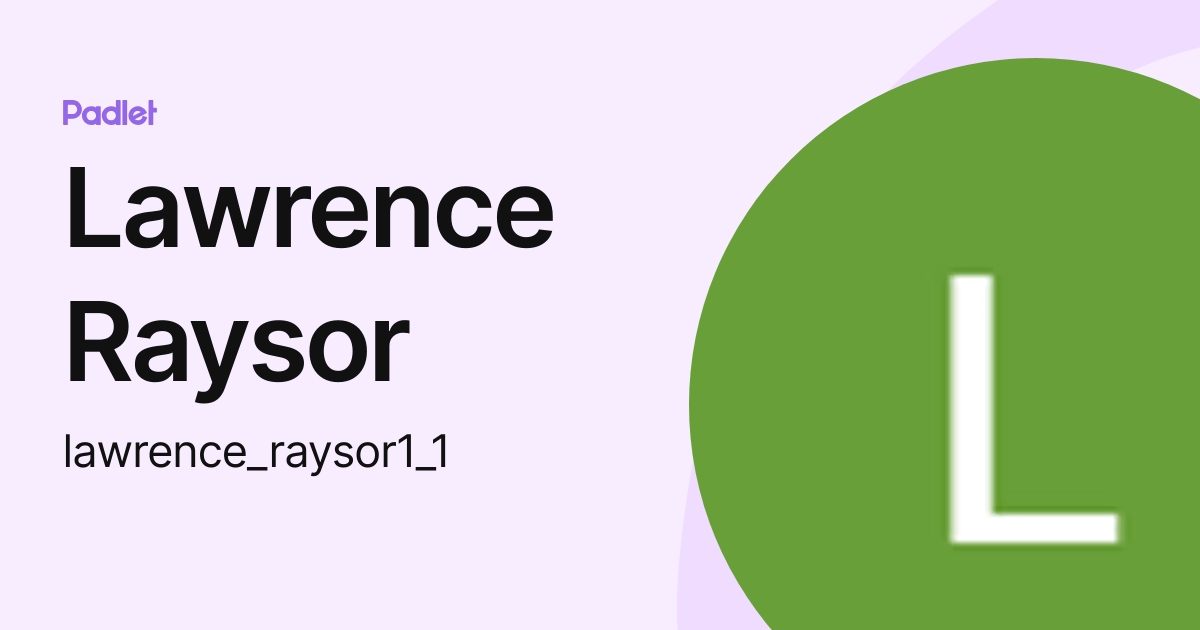 Lawrence Raysor (lawrence_raysor) profile | Padlet