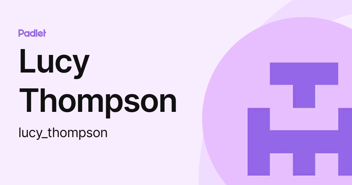Lucy Thompson (lucy_thompson) profile | Padlet
