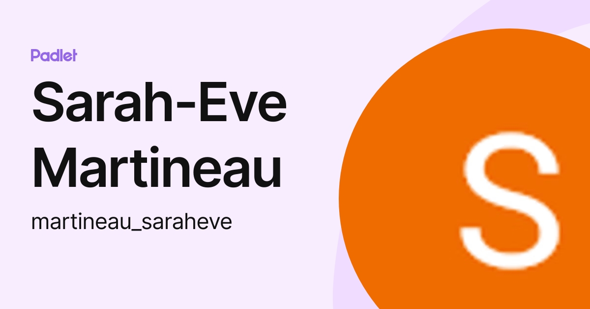 Sarah-Eve Martineau (martineau_saraheve) profile | Padlet