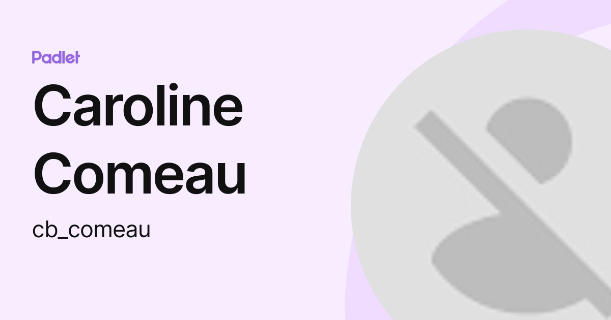 Caroline Comeau (cb_comeau) profile | Padlet