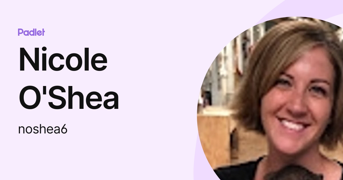 Nicole O'Shea (noshea6) profile | Padlet