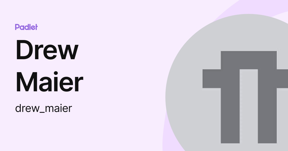 Drew Maier (drew_maier) profile | Padlet