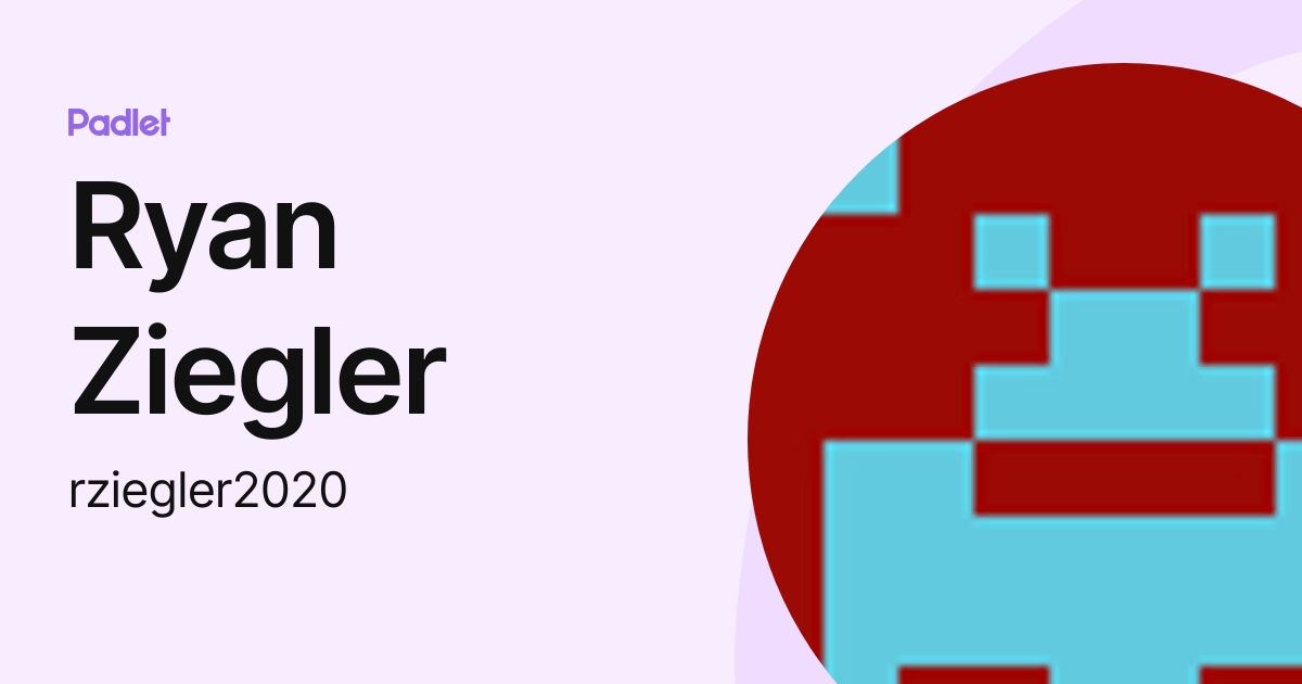 Ryan Ziegler (rziegler2020) profile | Padlet