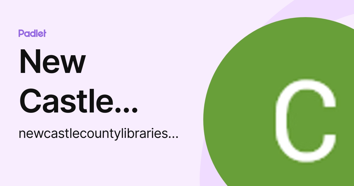 New Castle County Libraries (newcastlecountylibrariesde) profile | Padlet