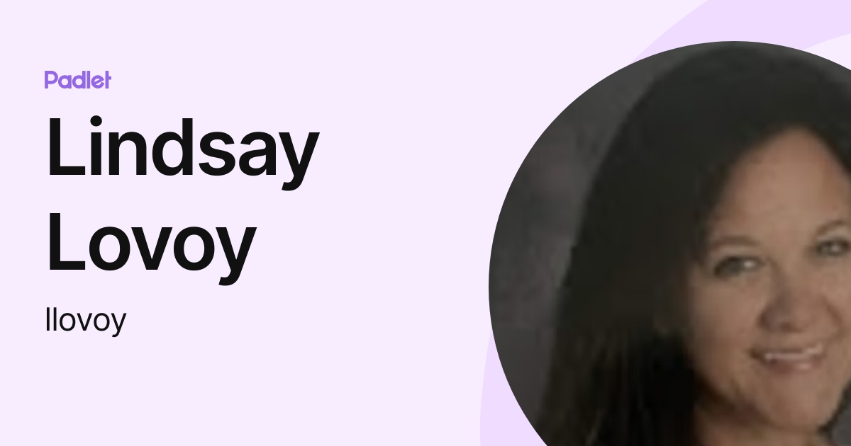 Lindsay Lovoy (llovoy) profile | Padlet
