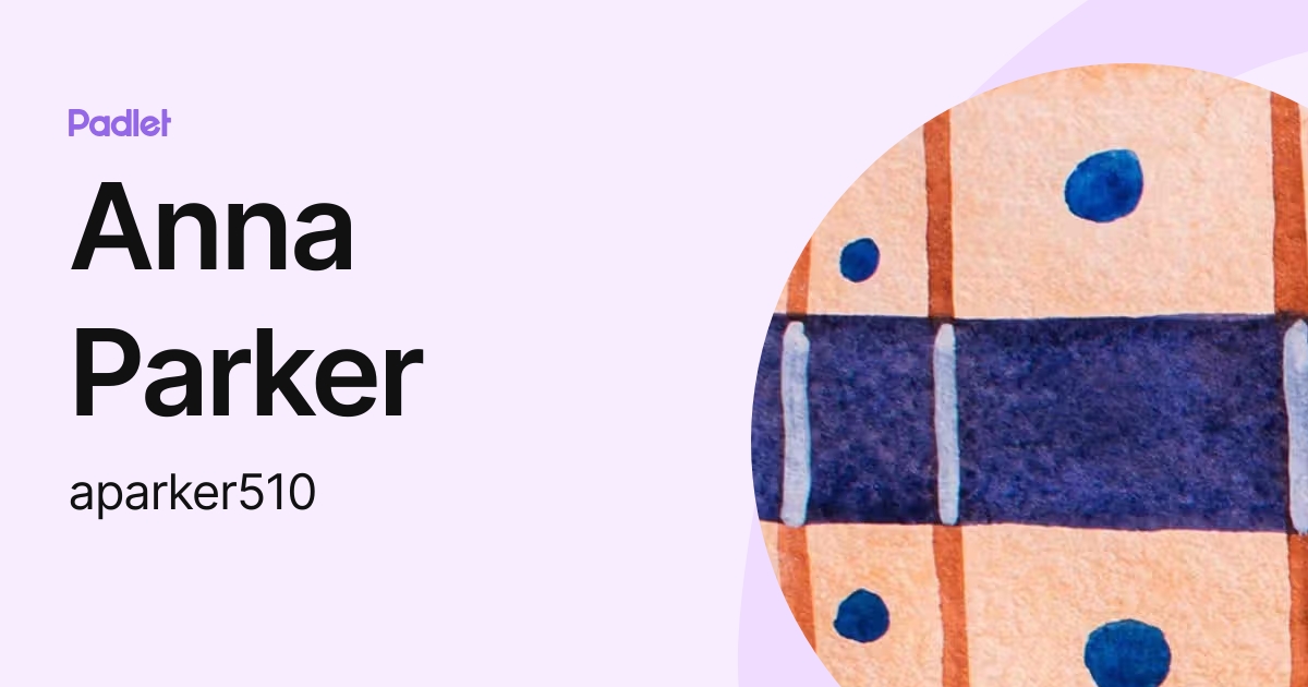 Anna Parker (aparker510) profile | Padlet