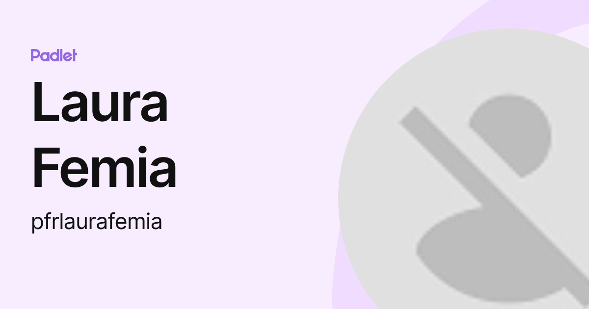 Laura Femia (pfrlaurafemia) profile | Padlet