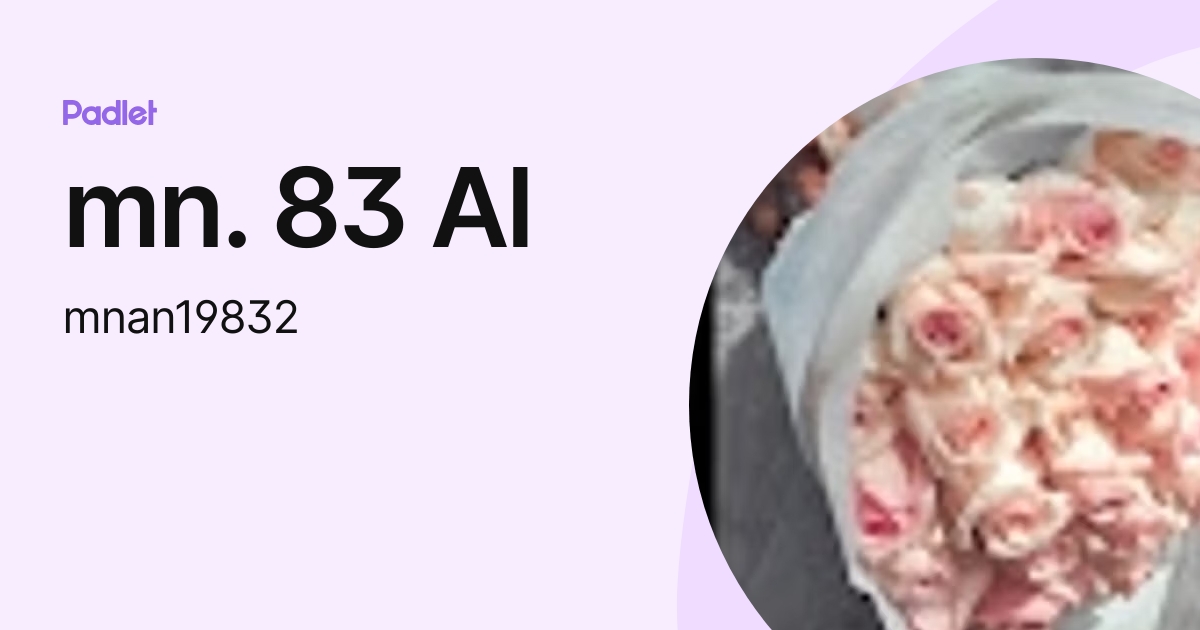 mn. 83 Al (mnan19832) profile | Padlet