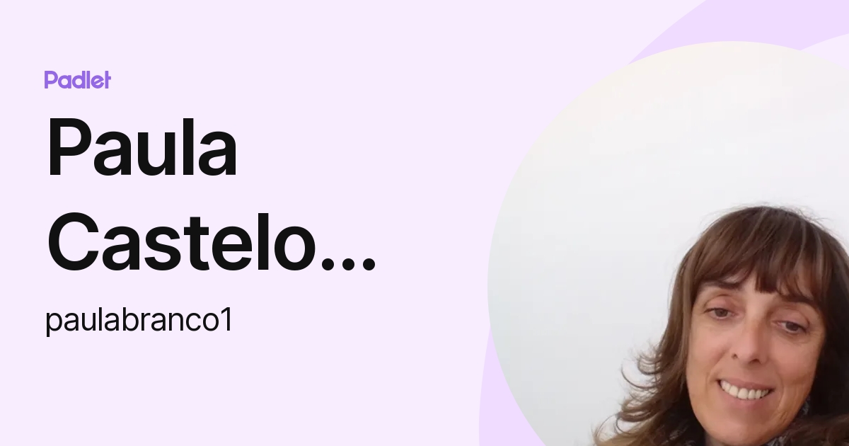Paula Castelo Branco (paulabranco1) profile | Padlet