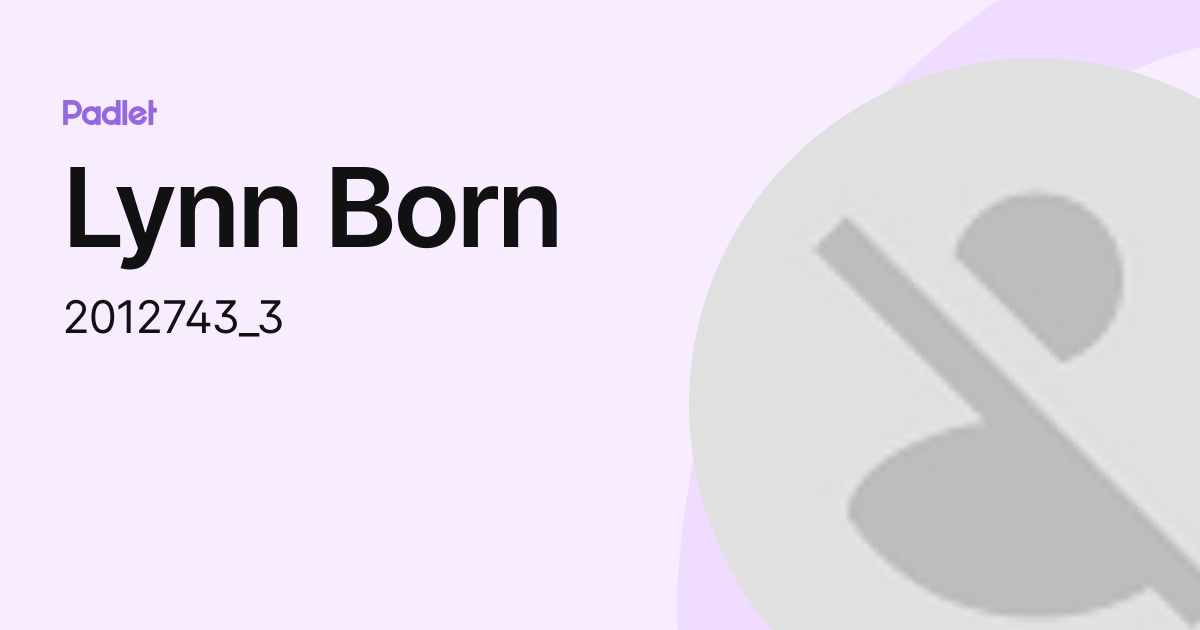 Lynn Born (20127432) profile | Padlet