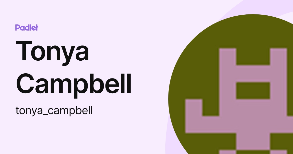 Tonya Campbell (tonya_campbell) profile | Padlet