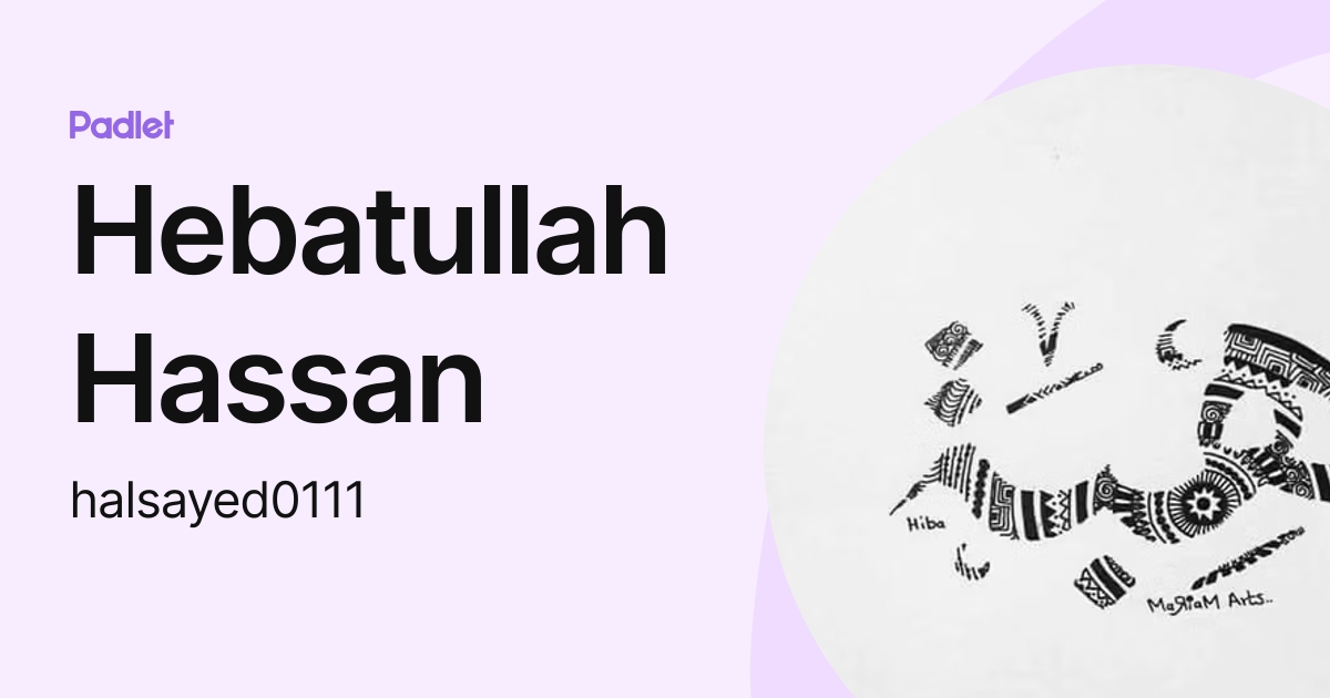Hebatullah Hassan (halsayed0111) profile | Padlet