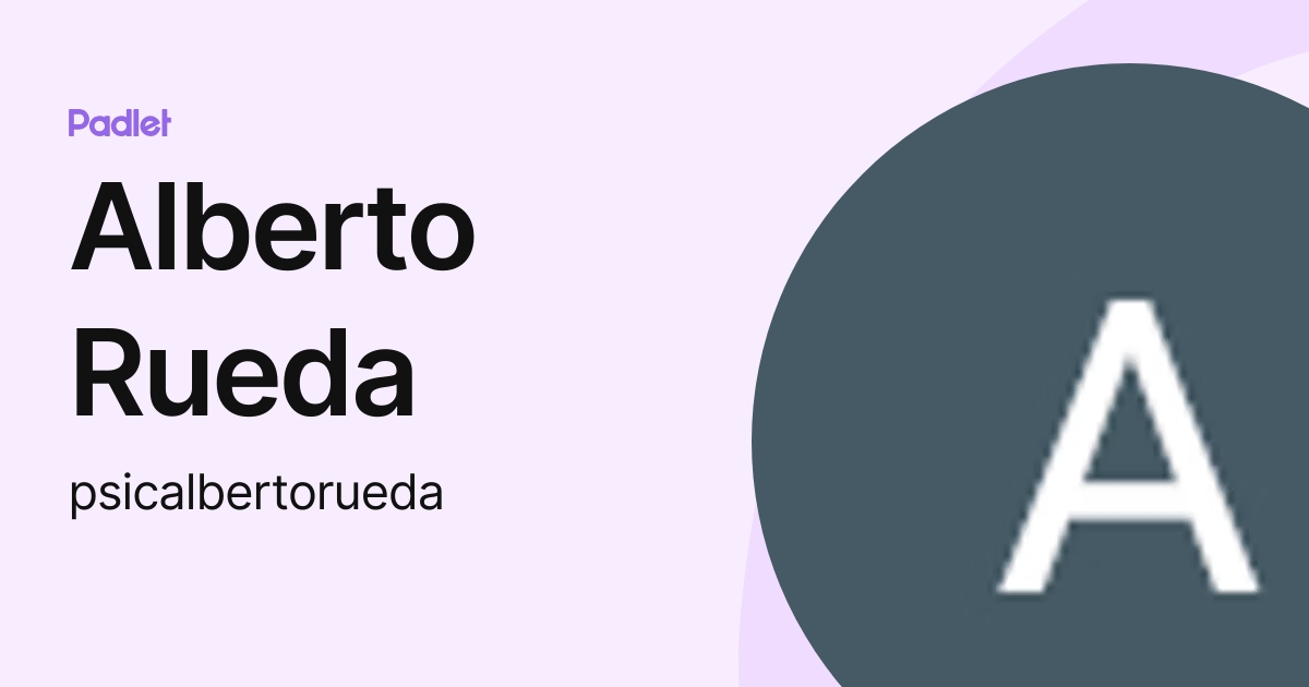 Alberto Rueda (psicalbertorueda) profile | Padlet