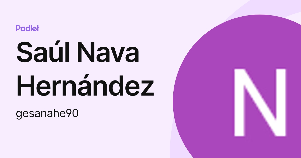 Saúl Nava Hernández (gesanahe90) profile | Padlet