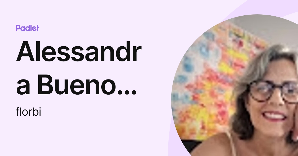 Alessandra Bueno De Grandi (florbi) profile | Padlet